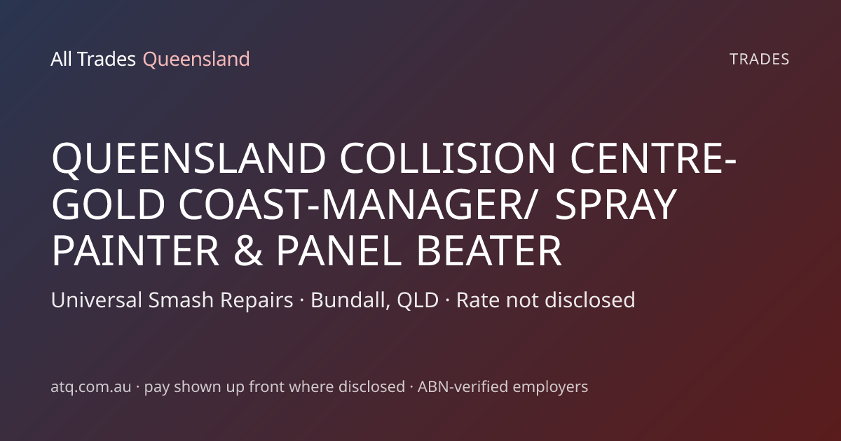 QUEENSLAND COLLISION CENTRE-GOLD COAST-MANAGER/ SPRAY PAINTER & PANEL ...